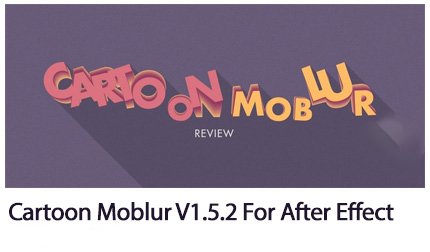 Cartoon Moblur V1.5.2 For After Effect | visualstorms